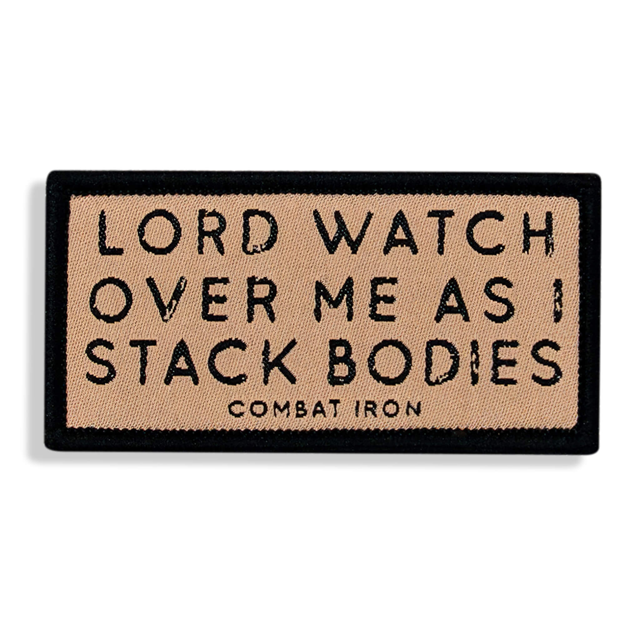 Lord Watch Over Me As I Stack Bodies Soft Velcro Patch – WETSU Company