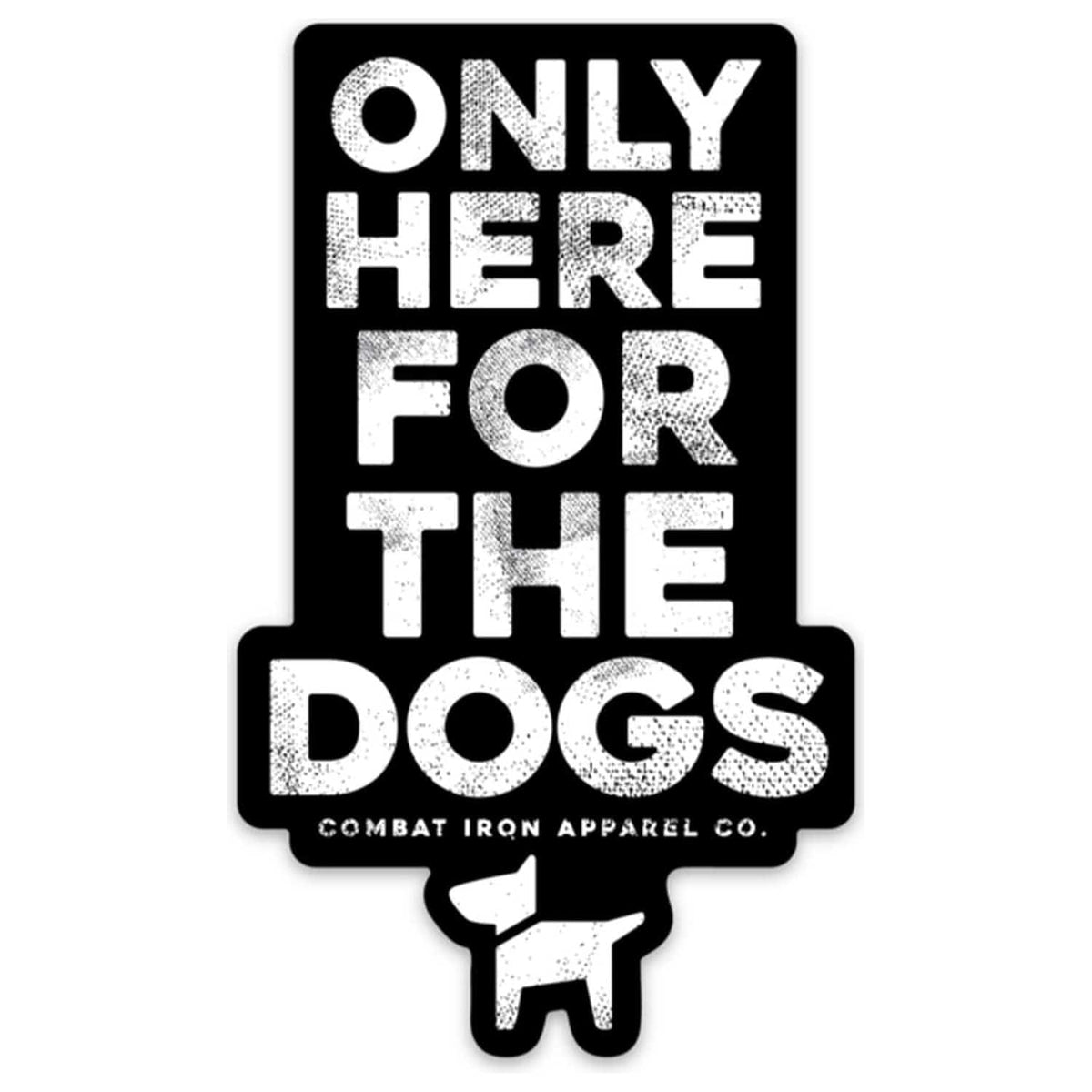 Only Here For The Dog Decal – WETSU Company